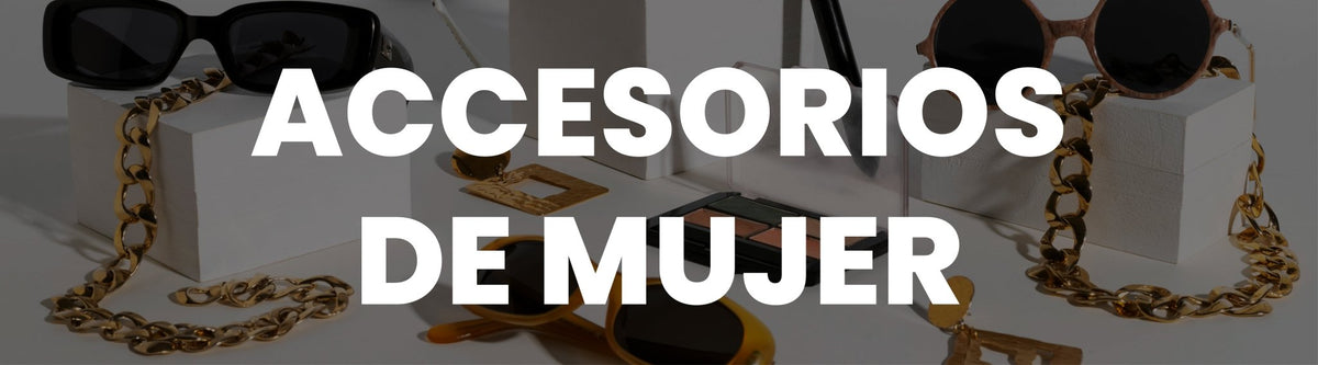 Accesorios Mujer — Quierox - Tienda Online